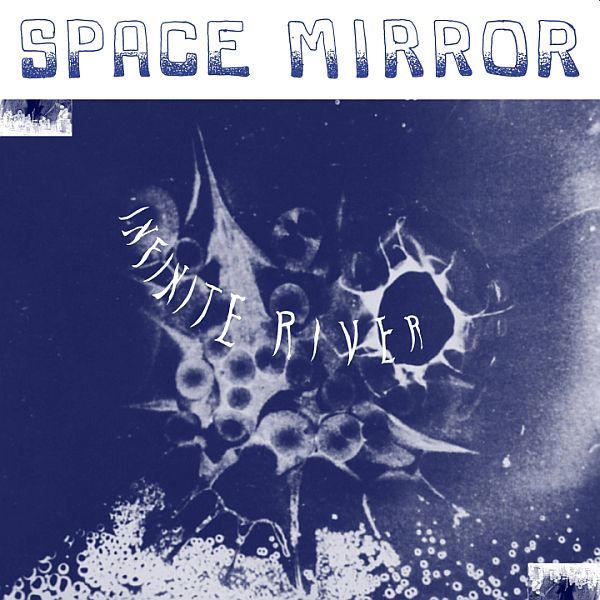 INFINITE RIVER - Space Mirror LP – Strangeworld Records