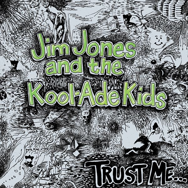 JIM JONES and the KOOL-ADE KIDS - Trust Me... LP – Strangeworld Records