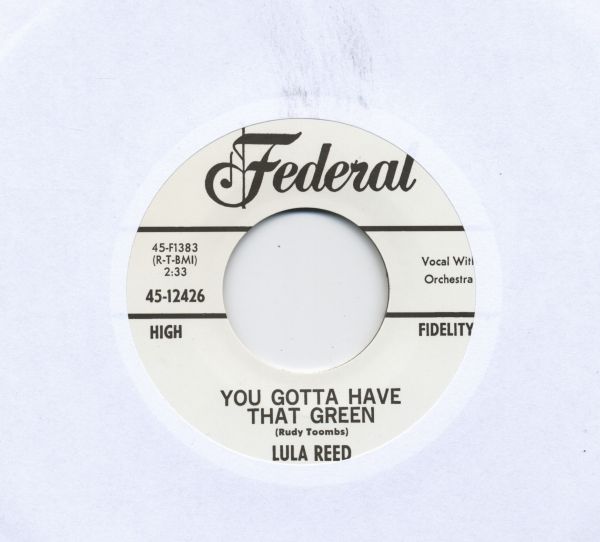 LULA REED – YOU GOTTA HAVE THAT GREEN / YOUR LOVE KEEPS A-WORKING ON M ...