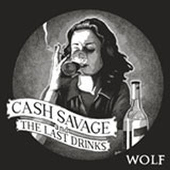 CASH SAVAGE AND THE LAST DRINKS - Wolf LP – Strangeworld Records