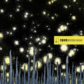 ISIS - Wavering Radiant 2LP – Strangeworld Records