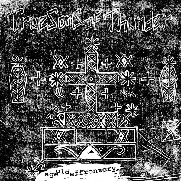 TRUE SONS OF THUNDER - Age Old Effrontery 7" – Strangeworld Records