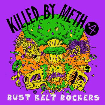 v/a- KILLED BY METH Vol. 4: Rust Belt Rockers LP – Strangeworld Records